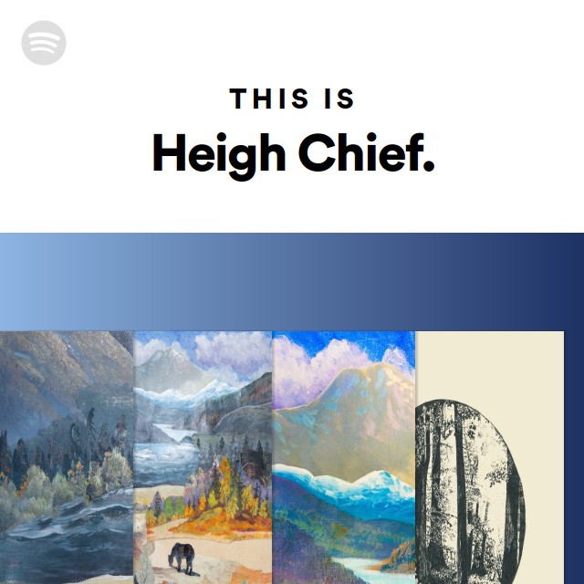 This Is Heigh Chief. | Spotify Playlist