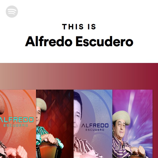 This Is Alfredo Escudero - playlist by Spotify | Spotify