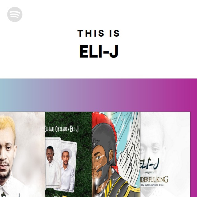 This Is ELI-J - playlist by Spotify | Spotify