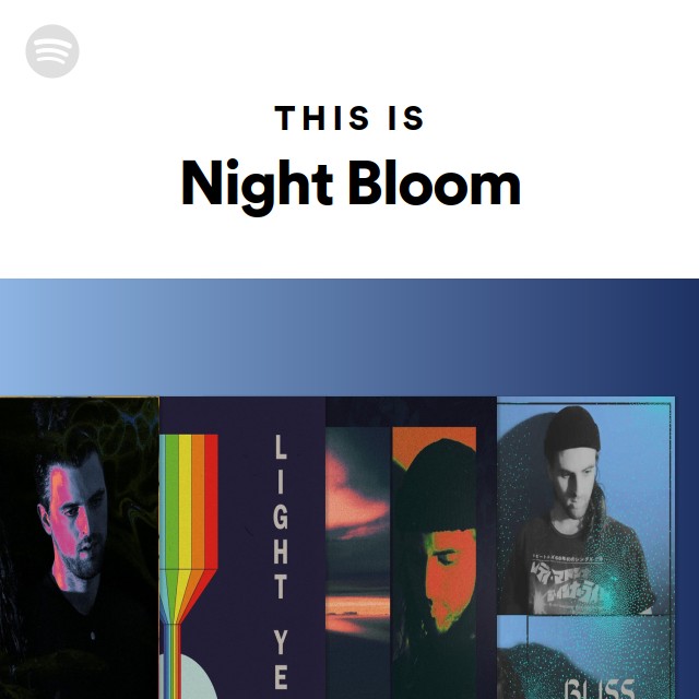 This Is Night Bloom - playlist by Spotify | Spotify