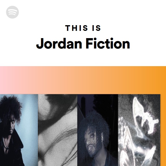 This Is Jordan Fiction - playlist by Spotify | Spotify