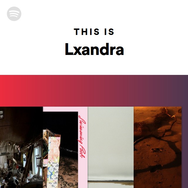 This Is Lxandra - playlist by Spotify | Spotify