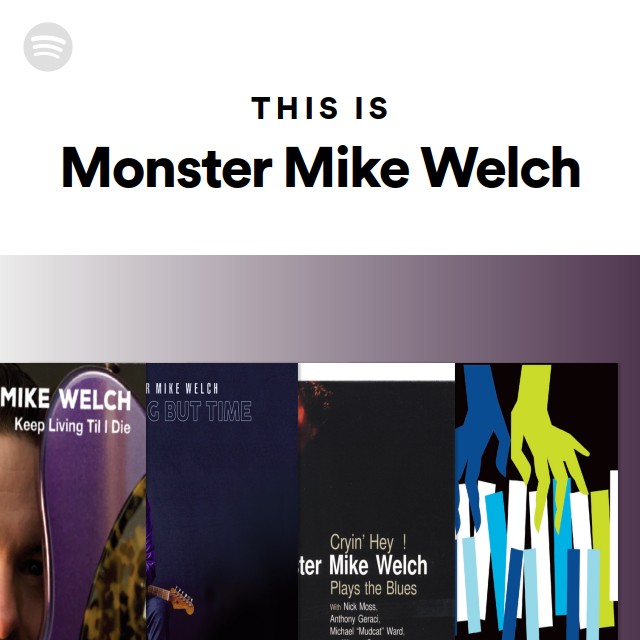 This Is Monster Mike Welch - playlist by Spotify | Spotify