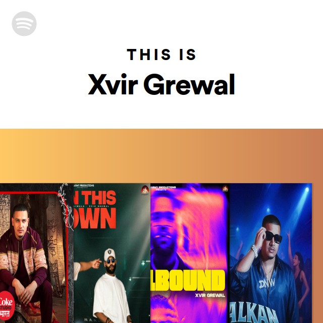 This Is Xvir Grewal - playlist by Spotify | Spotify