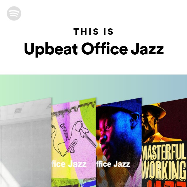 This Is Upbeat Office Jazz - playlist by Spotify | Spotify