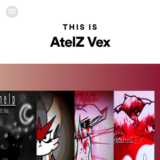 This Is AtelZ Vex - playlist by Spotify | Spotify