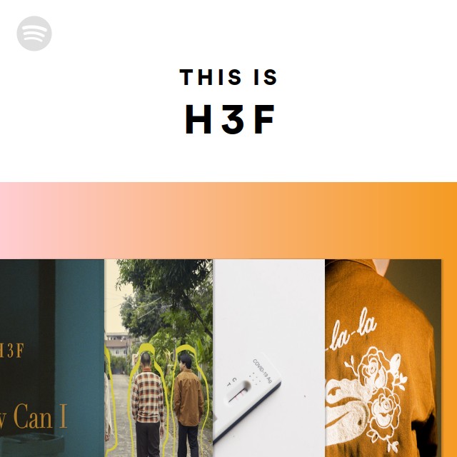 This Is H 3 F - playlist by Spotify | Spotify
