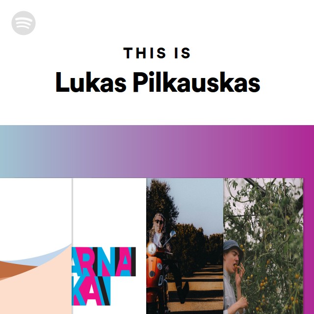 This Is Lukas Pilkauskas | Spotify Playlist