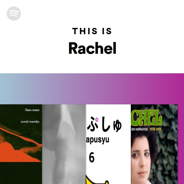 This Is Rachel - playlist by Spotify | Spotify