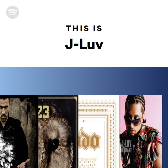 This Is J-Luv - playlist by Spotify | Spotify