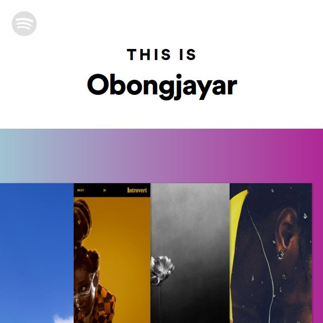 This Is Obongjayar - playlist by Spotify | Spotify
