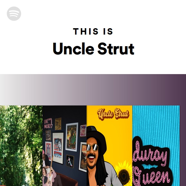 This Is Uncle Strut | Spotify Playlist