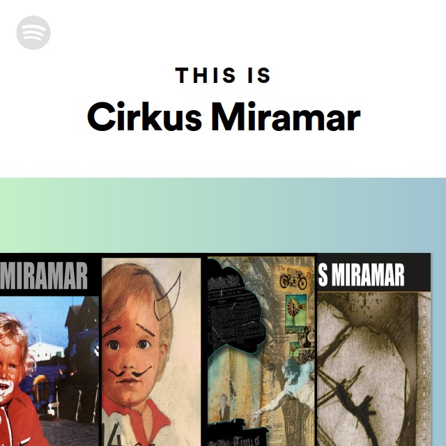 This Is Cirkus Miramar - playlist by Spotify | Spotify
