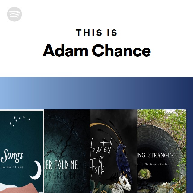 This Is Adam Chance - playlist by Spotify | Spotify