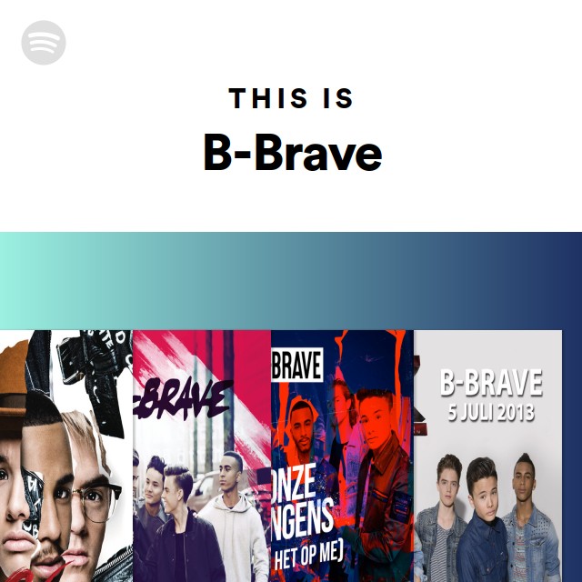This Is B-Brave - playlist by Spotify | Spotify