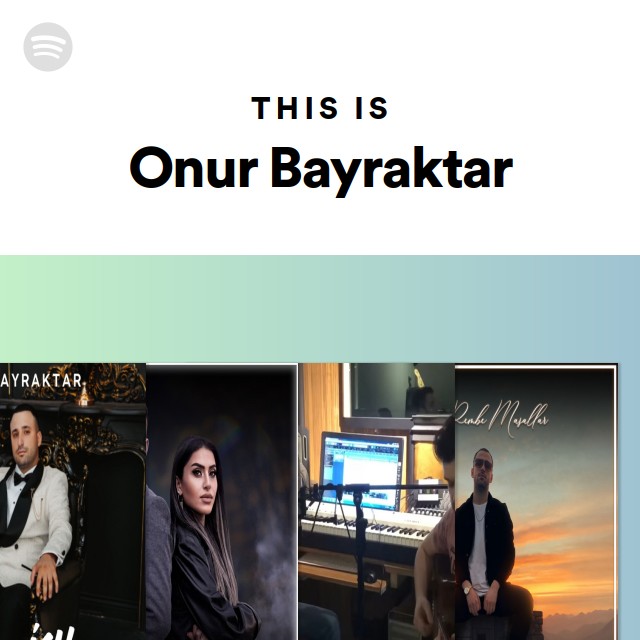 This Is Onur Bayraktar - playlist by Spotify | Spotify
