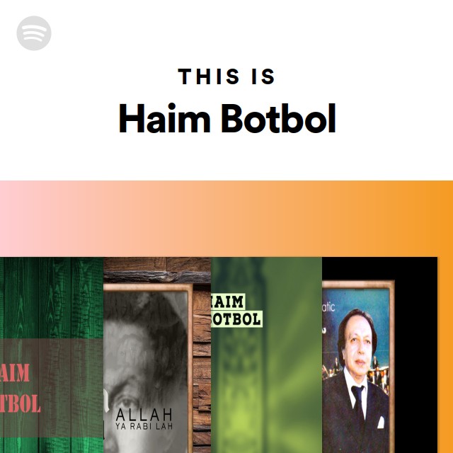 This Is Haim Botbol | Spotify Playlist