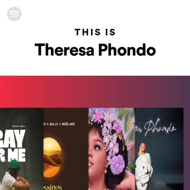 This Is Theresa Phondo - playlist by Spotify | Spotify
