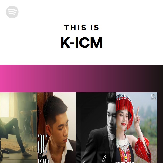 This Is K-ICM - playlist by Spotify | Spotify