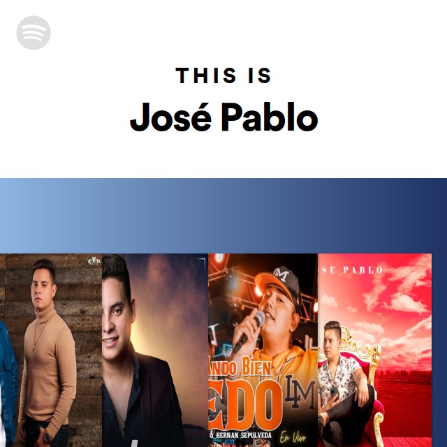 This Is José Pablo - playlist by Spotify | Spotify