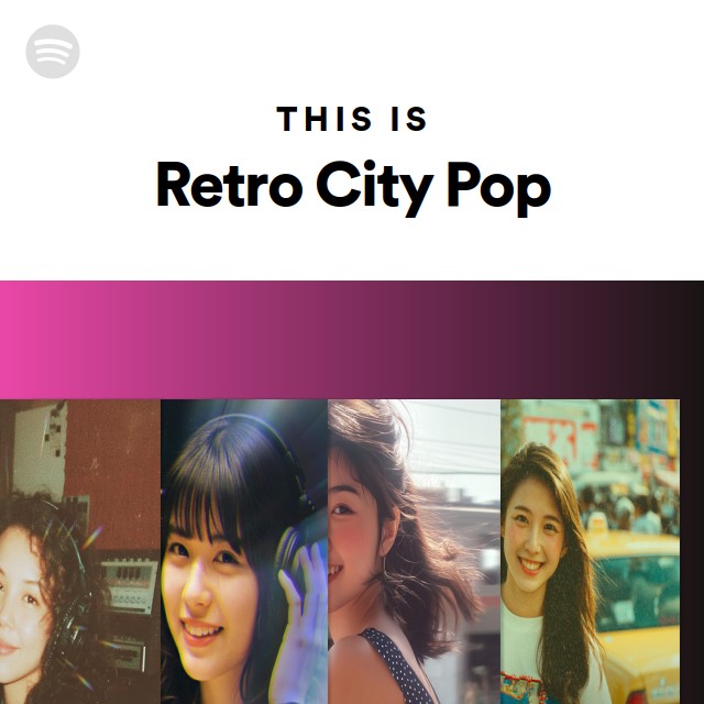 This Is Retro City Pop | Spotify Playlist