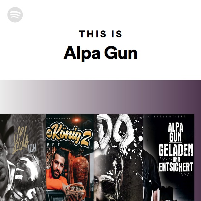 This Is Alpa Gun - playlist by Spotify | Spotify