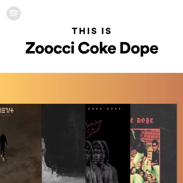 This Is Zoocci Coke Dope - playlist by Spotify | Spotify