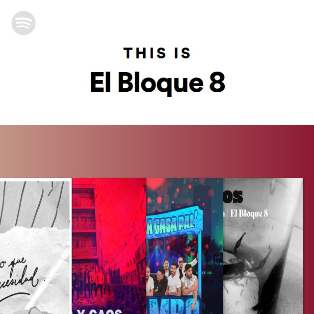 This Is El Bloque 8 - playlist by Spotify | Spotify