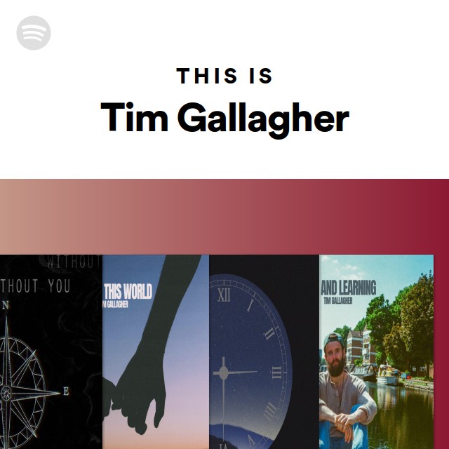 This Is Tim Gallagher - playlist by Spotify | Spotify