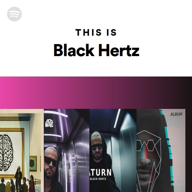 This Is Black Hertz - playlist by Spotify | Spotify