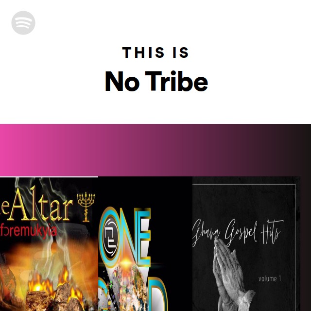 This Is No Tribe - playlist by Spotify | Spotify