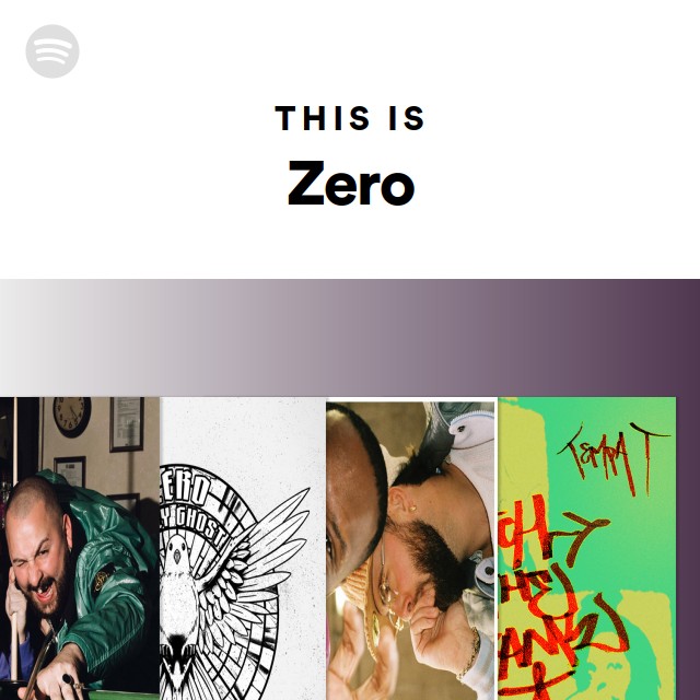This Is Zero - playlist by Spotify | Spotify