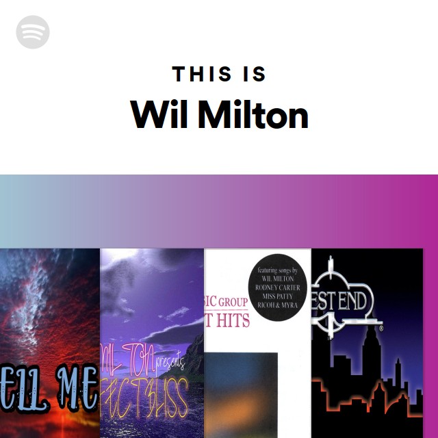 This Is Wil Milton - playlist by Spotify | Spotify