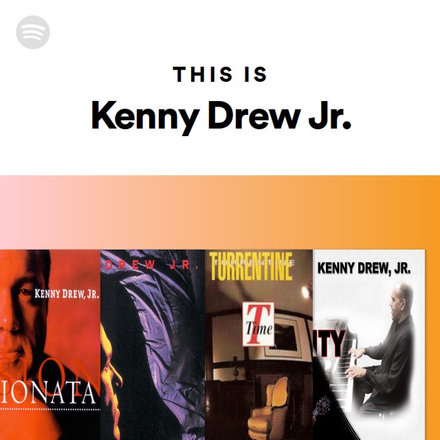 This Is Kenny Drew Jr. - playlist by Spotify | Spotify