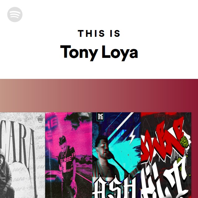 This Is Tony Loya - playlist by Spotify | Spotify