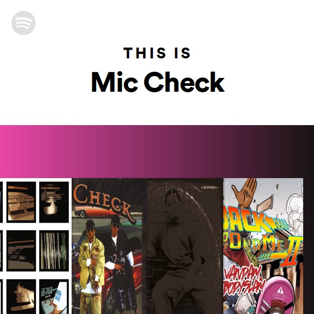 This Is Mic Check - playlist by Spotify | Spotify