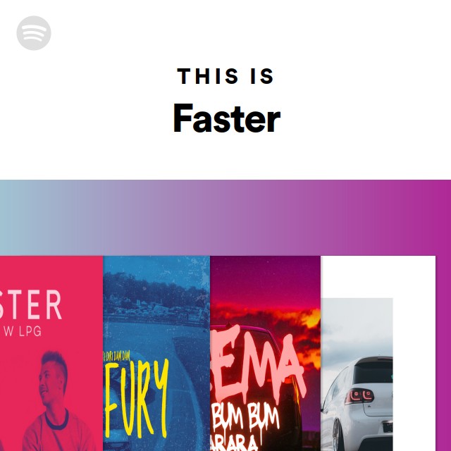 This Is Faster - playlist by Spotify | Spotify