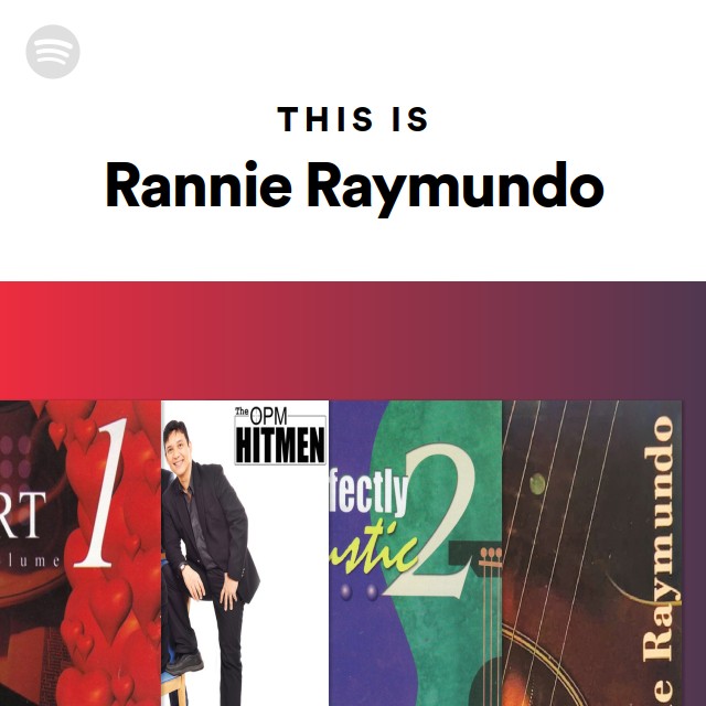 This Is Rannie Raymundo - playlist by Spotify | Spotify