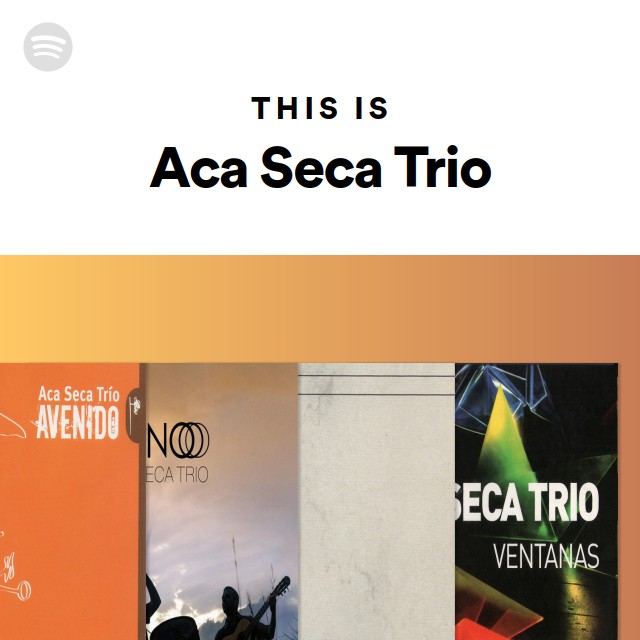 This Is Aca Seca Trio - playlist by Spotify | Spotify
