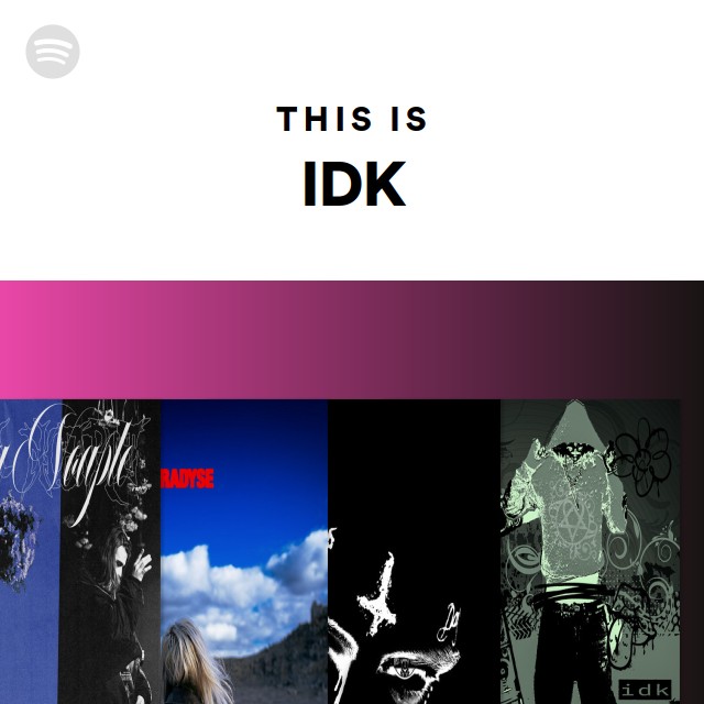 This Is IDK - playlist by Spotify | Spotify