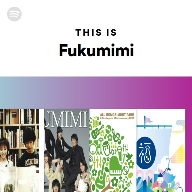 This Is Fukumimi - playlist by Spotify | Spotify