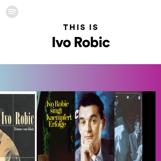 This Is Ivo Robic - playlist by Spotify | Spotify
