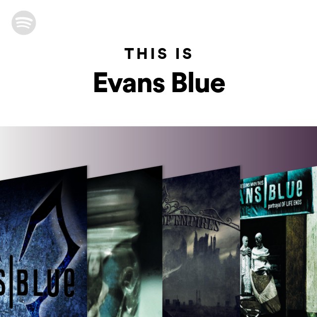 This Is Evans Blue - playlist by Spotify | Spotify