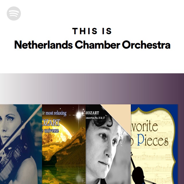 This Is Netherlands Chamber Orchestra - playlist by Spotify | Spotify