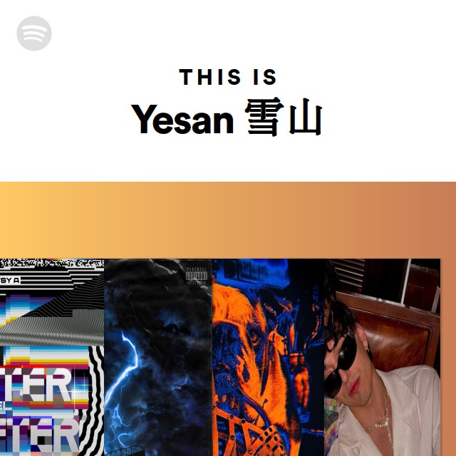 This Is Yesan 雪山 | Spotify Playlist