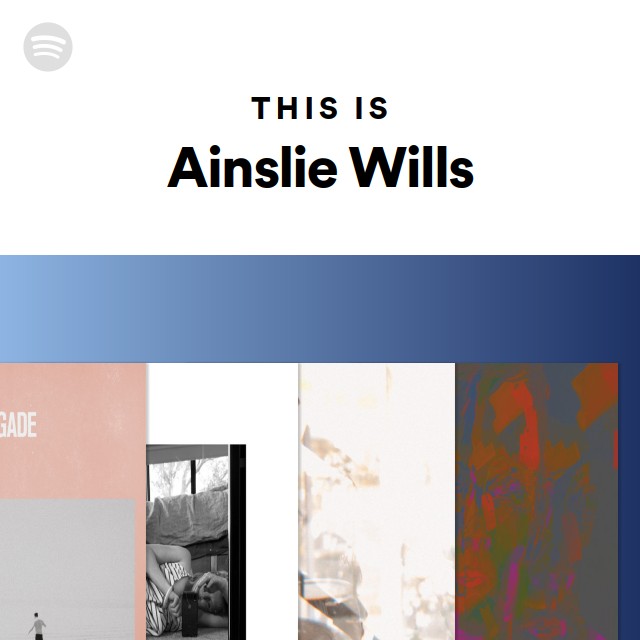 This Is Ainslie Wills - playlist by Spotify | Spotify