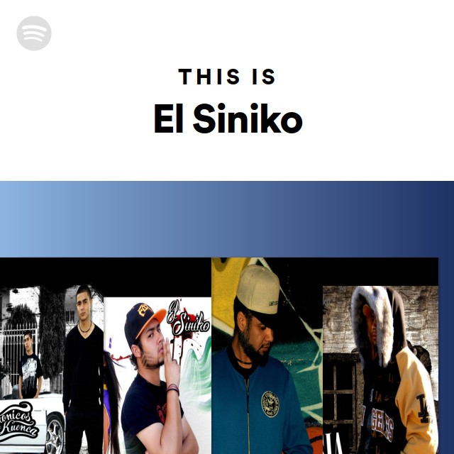 This Is El Siniko Playlist By Spotify Spotify