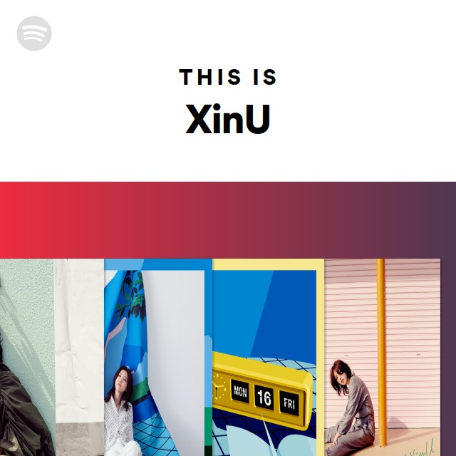 This Is XinU - playlist by Spotify | Spotify