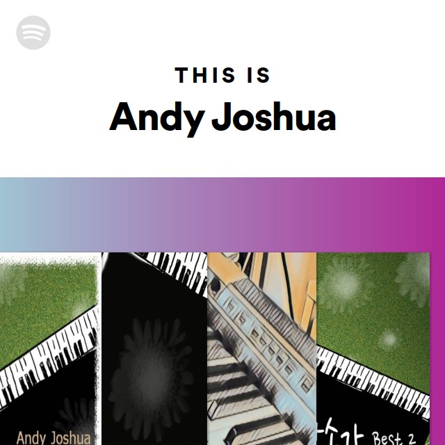 This Is Andy Joshua - playlist by Spotify | Spotify