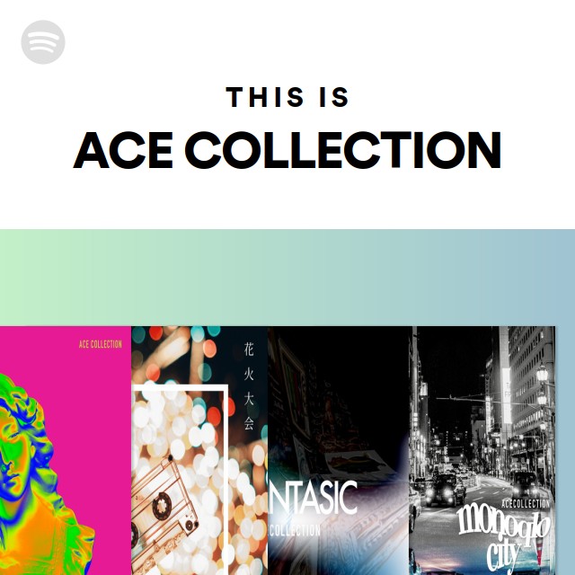This Is ACE COLLECTION - playlist by Spotify | Spotify
